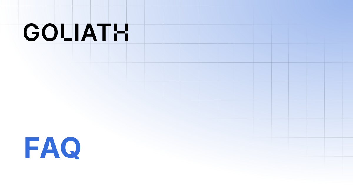 FAQ | Goliath Docs